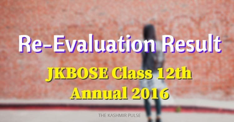 Re-Evaluation Result of JKBOSE Class 12th Annual 2016 declared